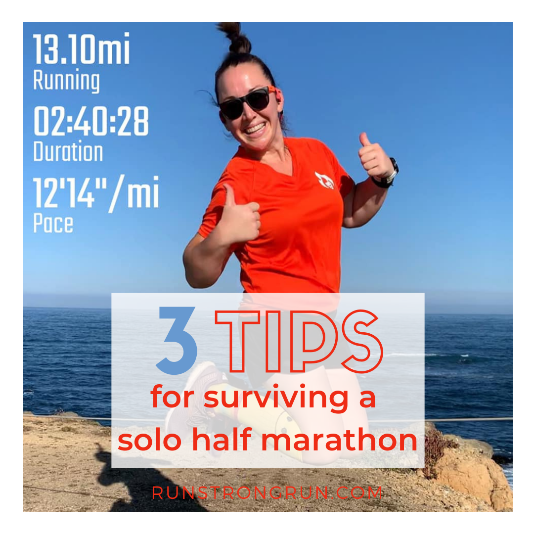 3 Tips for Surviving a Solo Half Marathon – Run Strong Run