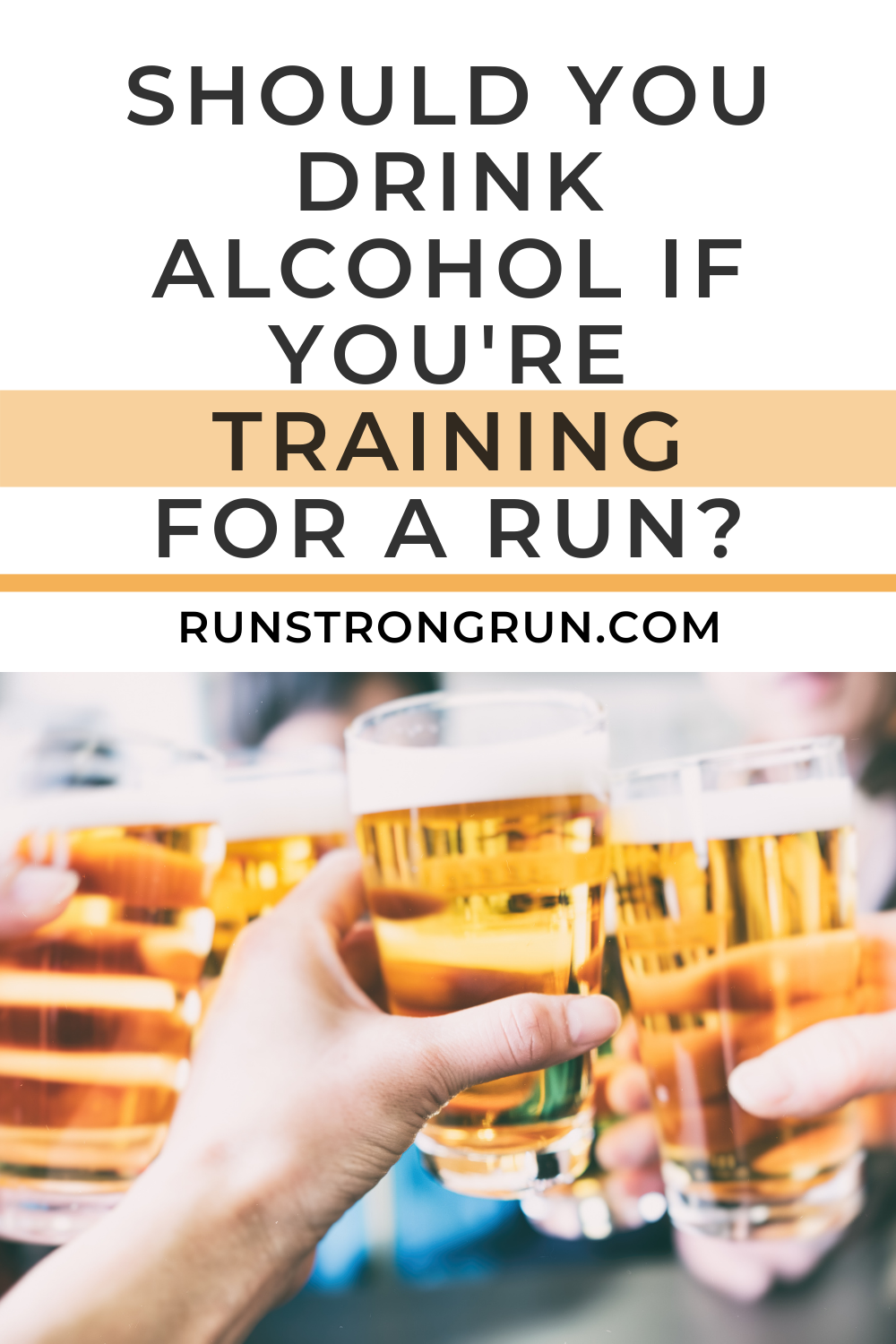 Should you drink alcohol if you’re training for a run? – Run Strong Run