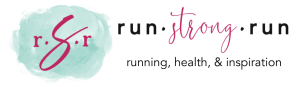 Run Strong Run – running, health, and inspiration